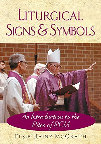 Liturgical Signs and Symbols: An Introduction to the Rites of RCIA by ...