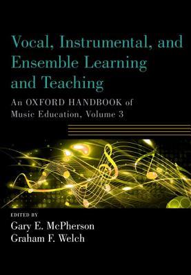 Vocal, Instrumental, and Ensemble Learning and Teaching: An Oxford ...