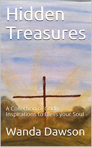Hidden Treasures: A Collection of Godly Inspirations to Bless your Soul ...