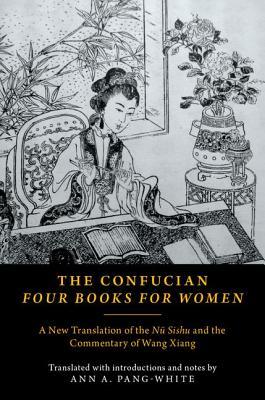 The Confucian Four Books for Women: A New Translation of the Nü Sishu ...