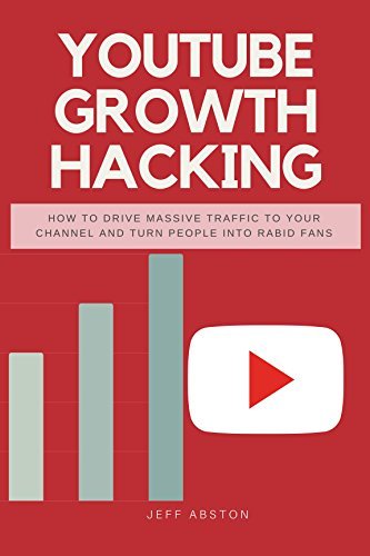 Youtube Growth Hacking: How to Drive Massive Traffic to Your Channel ...