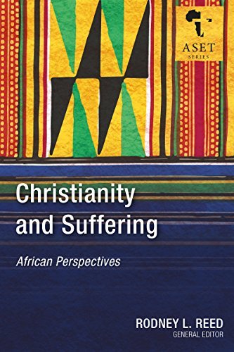 Christianity and Suffering: African Perspectives by Rodney L. Reed ...
