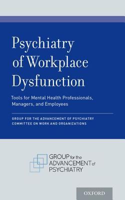 Psychiatry of Workplace Dysfunction: Tools for Mental Health ...