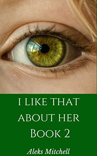 I Like That About Her: Book 2 by Aleks Mitchell | Goodreads