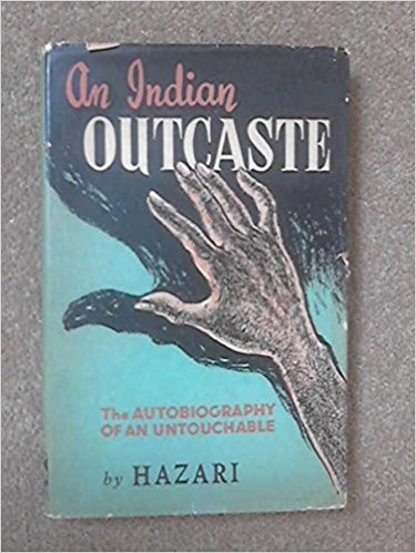 An Indian Outcaste: The Autobiography of an Untouchable by Hazari ...