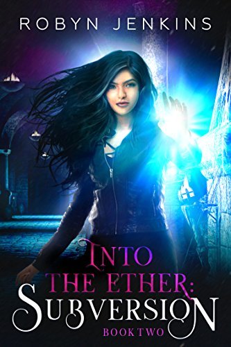 Into the Ether: Subversion (Book Two) by Robyn Jenkins | Goodreads