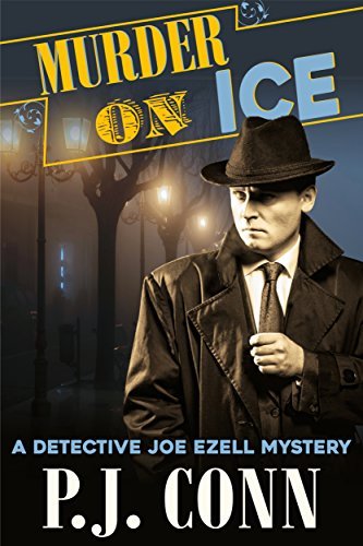 Murder On Ice (A Detective Joe Ezell Mystery, Book 3): Private ...
