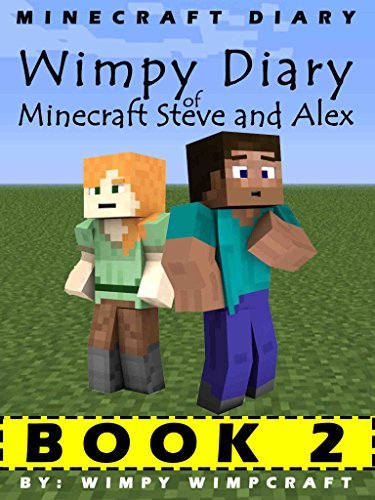 Minecraft Diary: Wimpy Diary of Minecraft Steve and Alex Book 2 ...