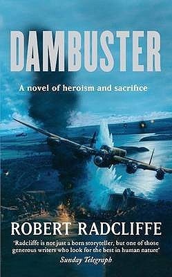 Dambuster by Robert Radcliffe | Goodreads