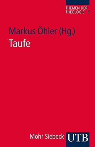 Taufe (Utb/Themen Der Theologie) (German Edition) by Markus Öhler ...