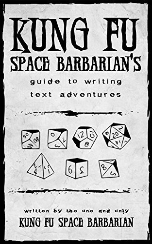 Kung Fu Space Barbarian’s Guide to Writing Text Adventures by Kung Fu ...