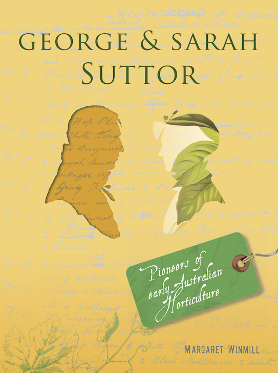 George & Sarah Suttor: Pioneers of early Australian Horticulture by ...