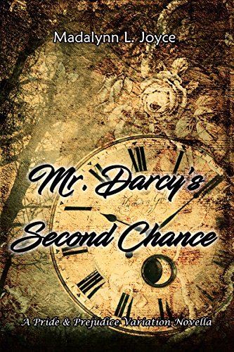 Mr. Darcy’s Second Chance: A Pride & Prejudice Variation Novella by Madalynn L. Joyce | Goodreads