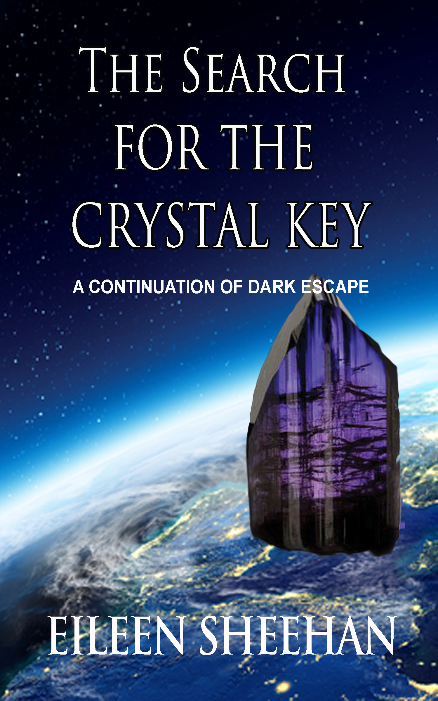 The Search for the Crystal Key: A Continuation of Dark Escape by Eileen ...