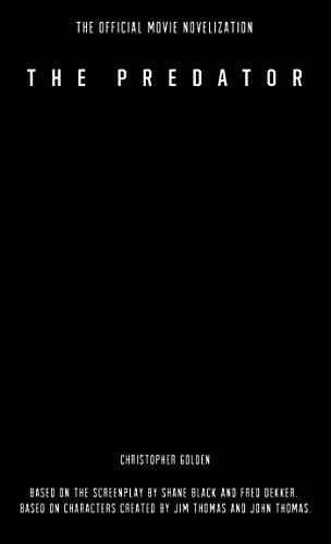 The Predator: The Official Movie Novelization by Christopher Golden ...