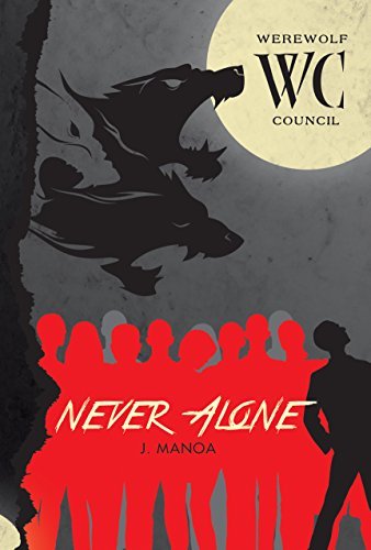 Never Alone (Werewolf Council #1) by J. Manoa | Goodreads