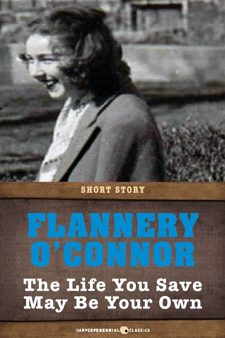 The Life You Save May Be Your Own By Flannery O Connor Goodreads The Life You Save May Be Your Own By Flannery O Connor Goodreads