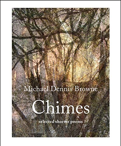 Chimes: Selected Shorter Poems by Michael Dennis Browne | Goodreads