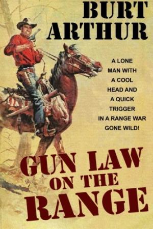 Gun Law On The Range by Burt Arthur | Goodreads