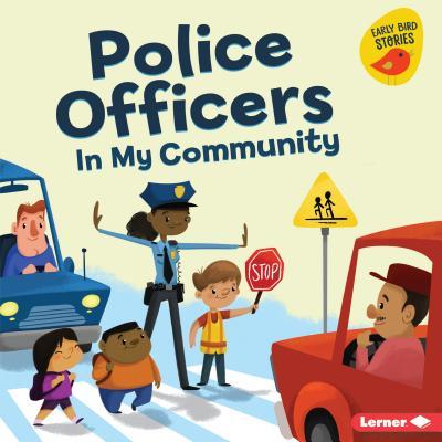 Police Officers in My Community (Meet a Community Helper by Gina ...