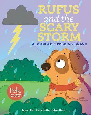 Rufus and the Scary Storm: A Book about Being Brave by Michael Garton ...
