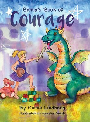 Emma's Book of Courage by Emma Lindberg | Goodreads