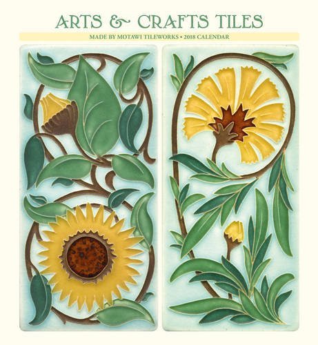Motawi Arts & Crafts Tiles 2018 Wall Calendar by Nawal Motawi | Goodreads