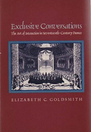 Exclusive Conversations: The Art of Interaction in Seventeenth-Century ...
