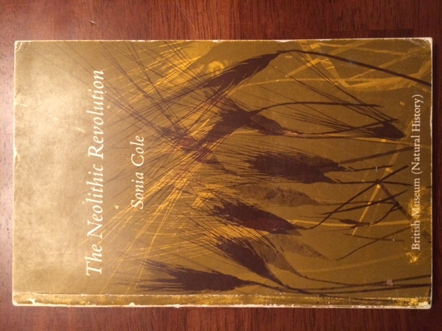 The neolithic revolution, (British Museum) by Sonia Mary Cole | Goodreads