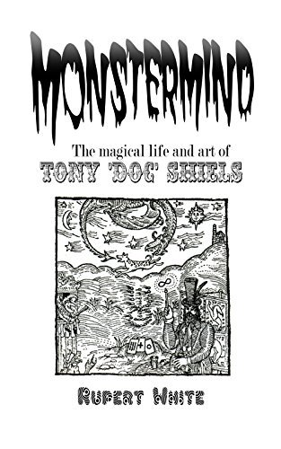 Monstermind: The Magical Life and Art of Tony 'Doc' Shiels by Rupert ...