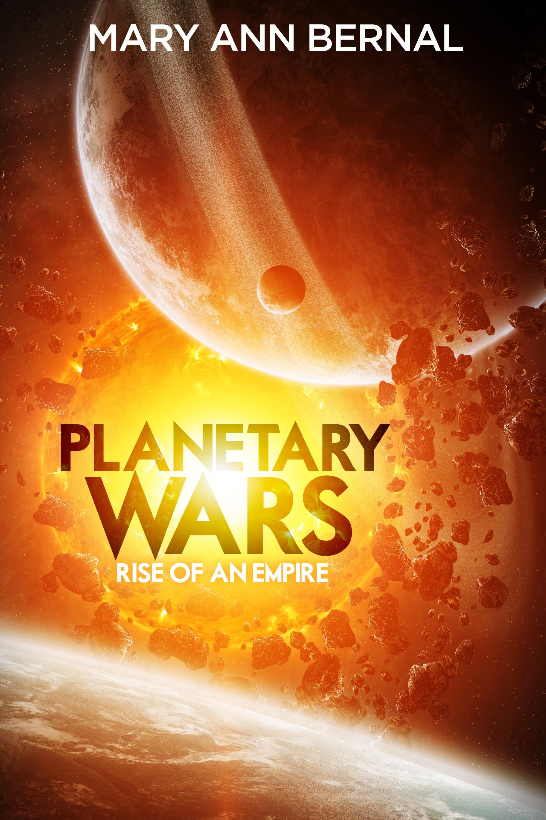 Planetary Wars Rise of an Empire by MaryAnn Bernal | Goodreads