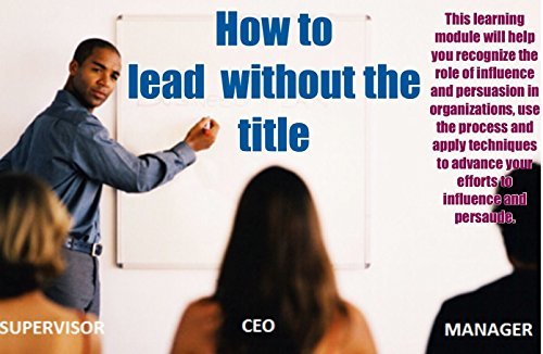 How to lead without the title by Things We Love | Goodreads