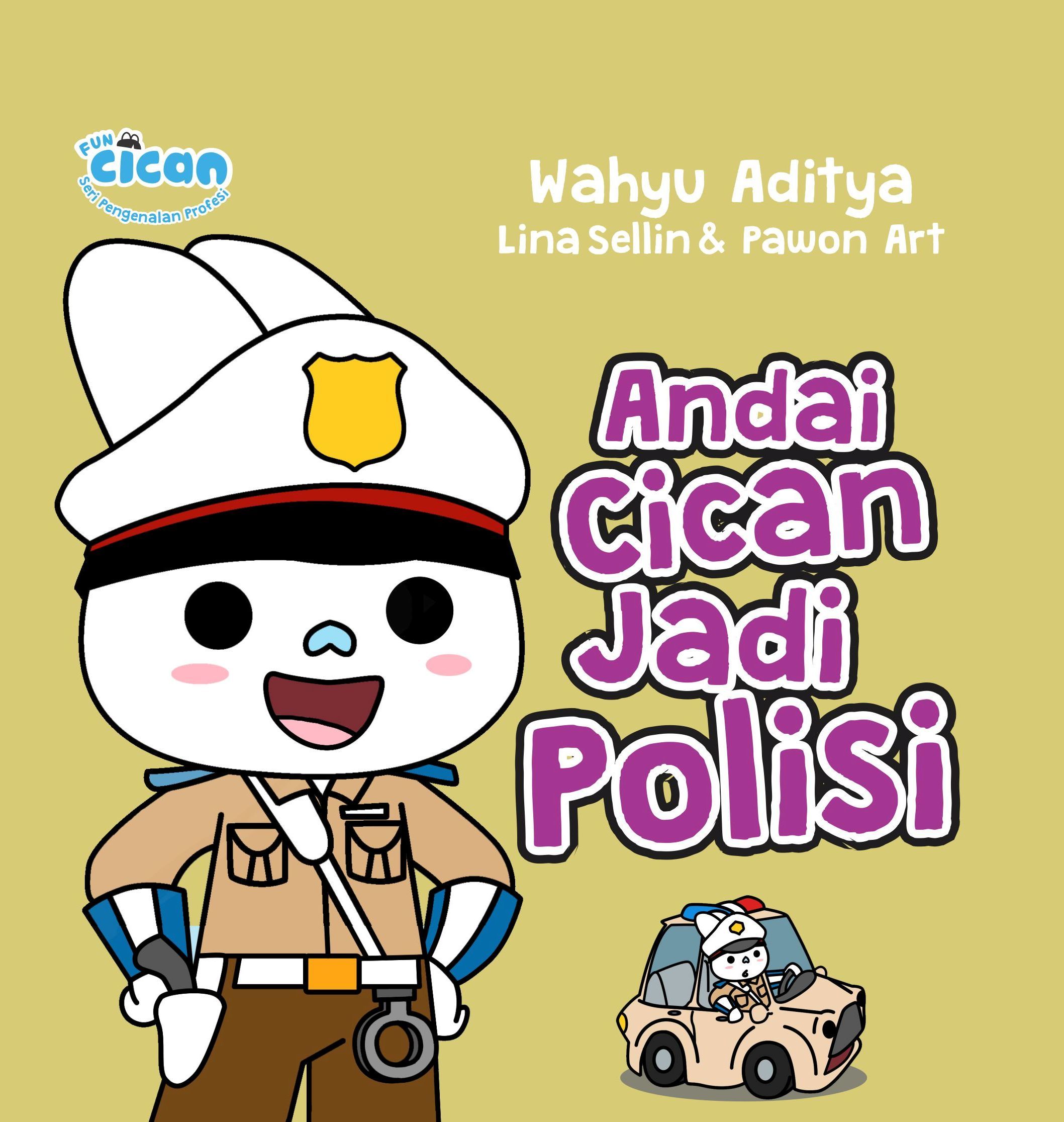 Fun Cican: Andai Cican Jadi Polisi by Lina Sellin | Goodreads
