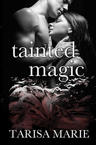 Tainted Magic by Tarisa Marie | Goodreads