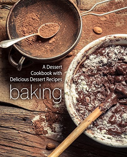 Baking: A Dessert Cookbook with Delicious Dessert Recipes by BookSumo ...