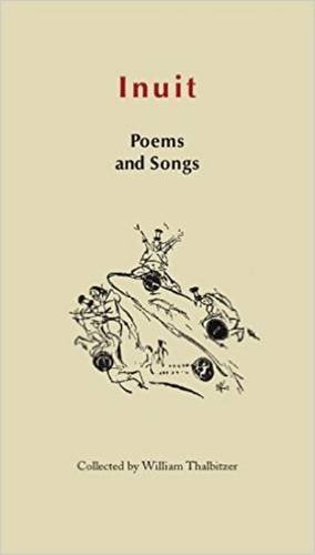 Inuit Poems and Songs: Folk Poetry of Greenland by William Thalbitzer ...