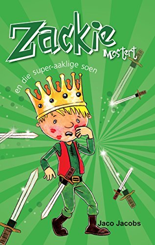 Zackie Mostert en die super-aaklige soen by Jaco Jacobs | Goodreads