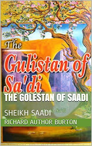 The Gulistan of Saadi in English Language: SHEIKH SAADI by Saadi | Goodreads