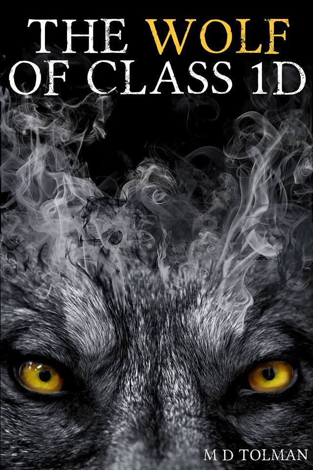 The Wolf of Class 1D by M.D. Tolman | Goodreads