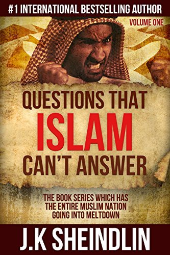 Questions that Islam can't answer - Volume one by J.K Sheindlin | Goodreads