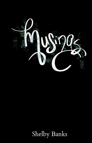 Musings: a poetry collection by Shelby Banks | Goodreads