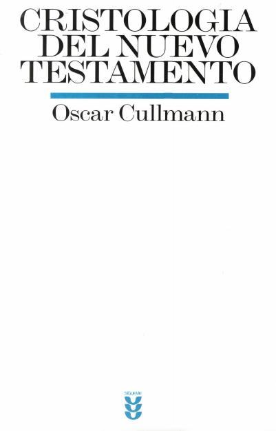 Cristología del Nuevo Testamento by Oscar Cullmann | Goodreads