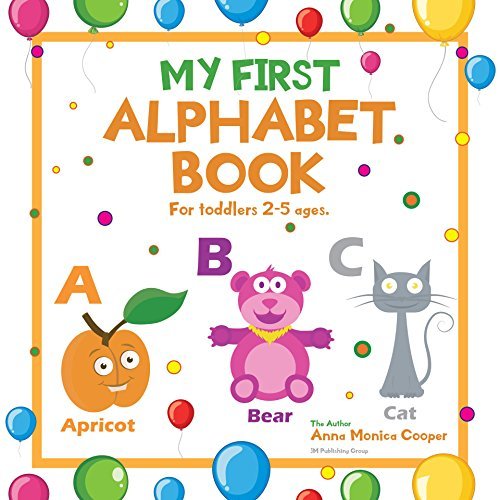 My First Alphabet Book by Anna Monica Cooper | Goodreads