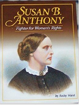 Susan B. Anthony: Fighter for Womens Rights [America's Government] by ...