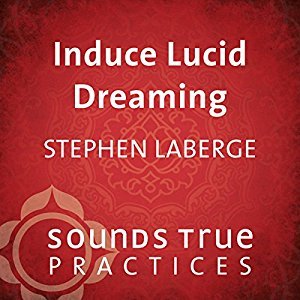 Induce Lucid Dreaming by Stephen LaBerge | Goodreads