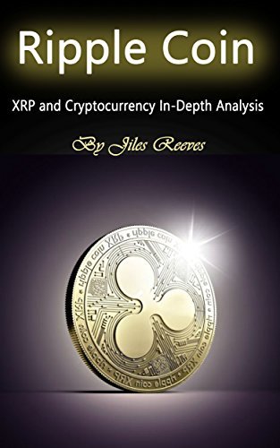 Ripple Coin: XRP and Cryptocurrency In-Depth Analysis by Jiles Reeves ...