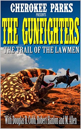 The Gunfighters: The Trail of the Lawmen by Cherokee Parks | Goodreads
