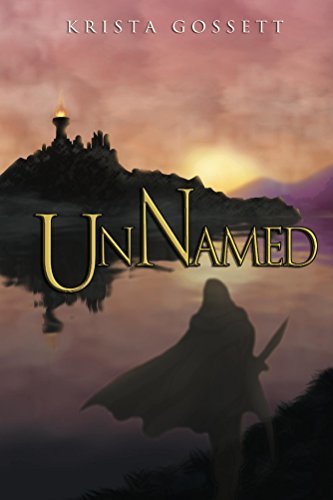 UnNamed (The UnQuadrilogy Book 1) by Krista Gossett | Goodreads
