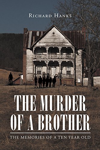 The Murder of a Brother: The Memories of a Ten Year Old by Richard ...