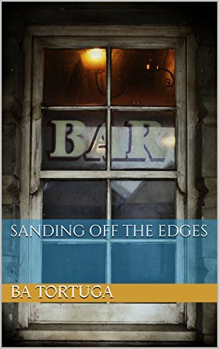 Sanding Off the Edges by B.A. Tortuga | Goodreads